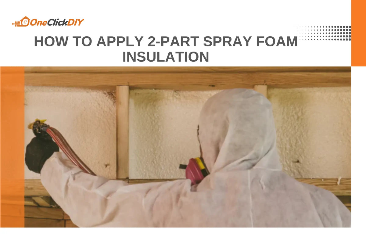 2-Part Spray Foam Insulation: Step-by-Step DIY & Pro Guide