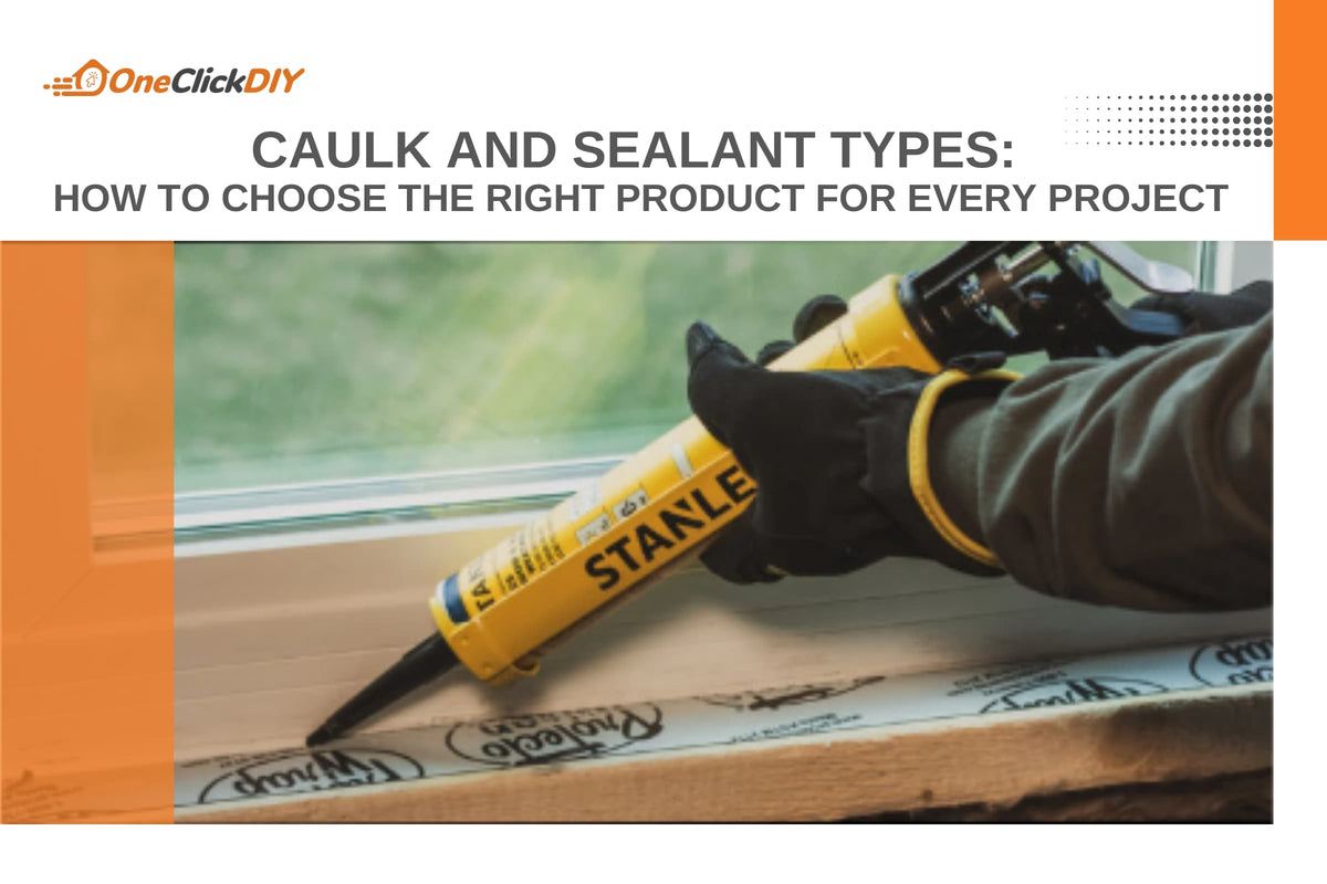 Types of Caulk and Sealant: Differences, Uses, and How to Choose