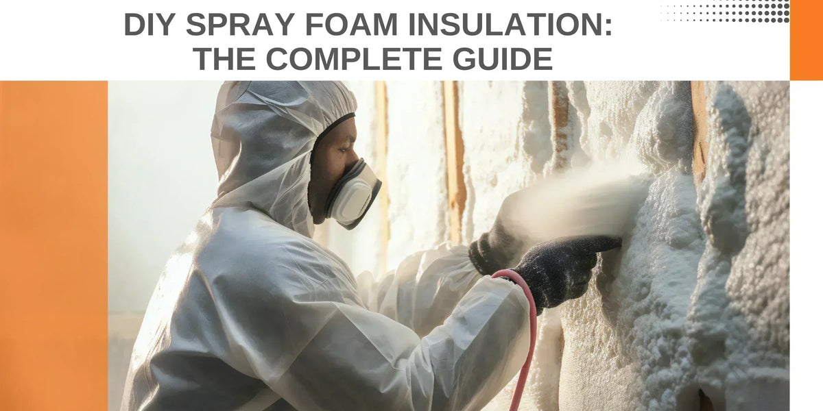DIY Spray Foam Insulation: Easy Installation & Safety Tips